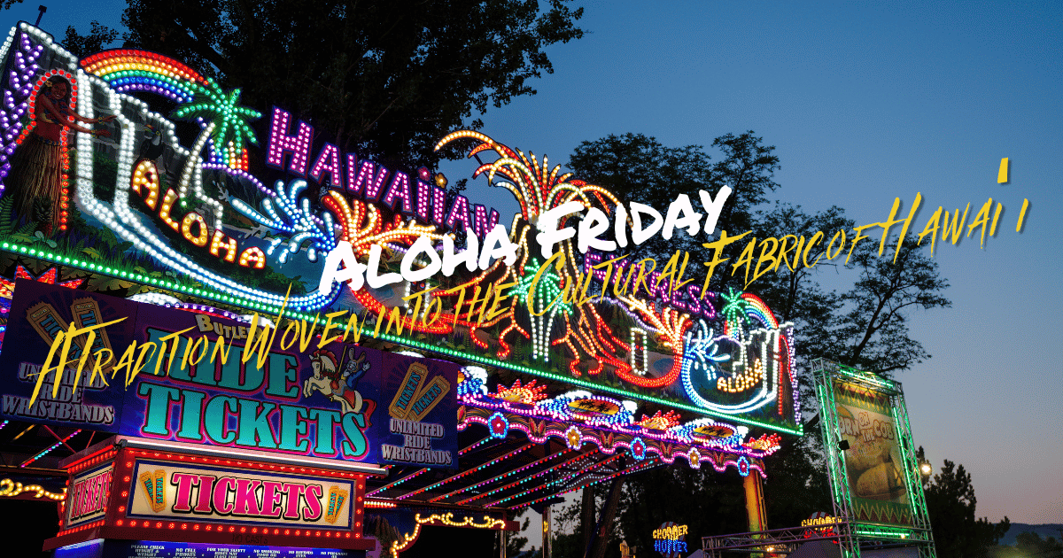 Aloha Friday: A Tradition Woven into the Cultural Fabric of Hawaiʻi ...